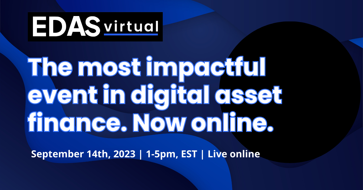 Enterprise Digital Asset Summit goes VIRTUAL! Register for free